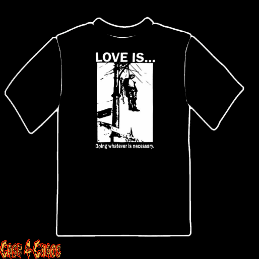 Love is Doing Whatever is Necessary Design Tee – Cash 4 Chaos